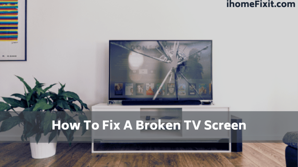 How To Fix A Broken TV Screen In Just A Few Minutes