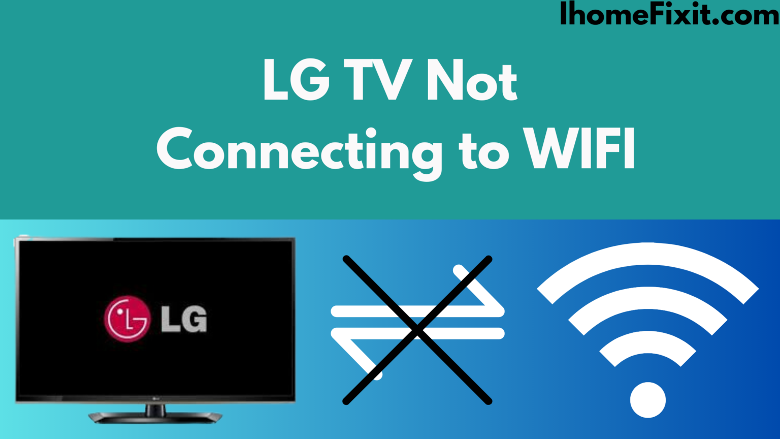 How To Solve LG TV Not Connecting to Wi-Fi?